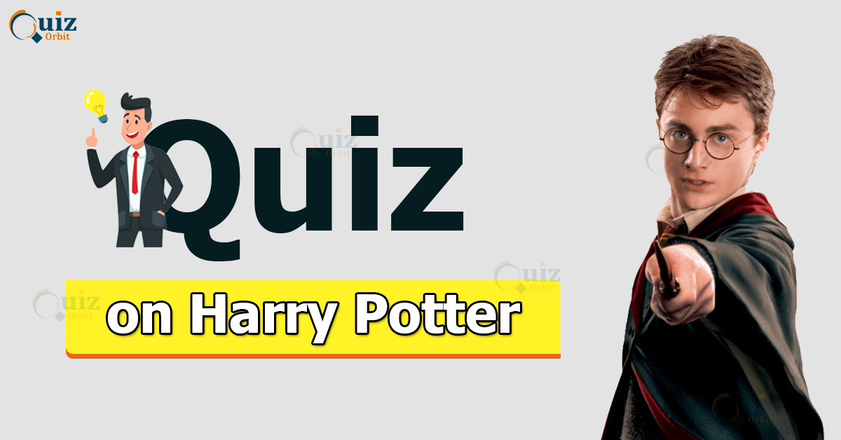 Ultimate Quiz on Harry Potter for Harry Patter Fans - Quiz Orbit