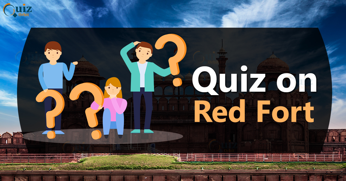 Quiz on Red Fort - History Quiz - Quiz Orbit